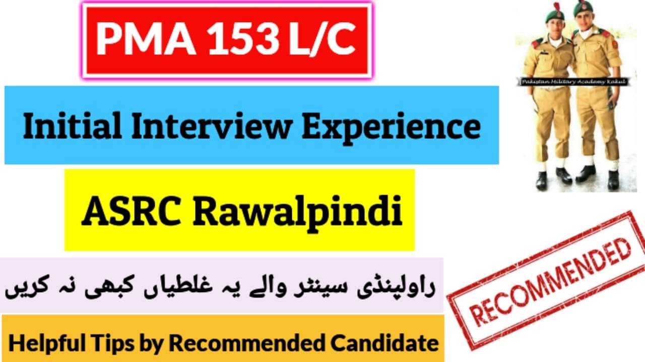 Asrc Rawalpindi Initial Interview Experience Pma 153 Rawalpindi
