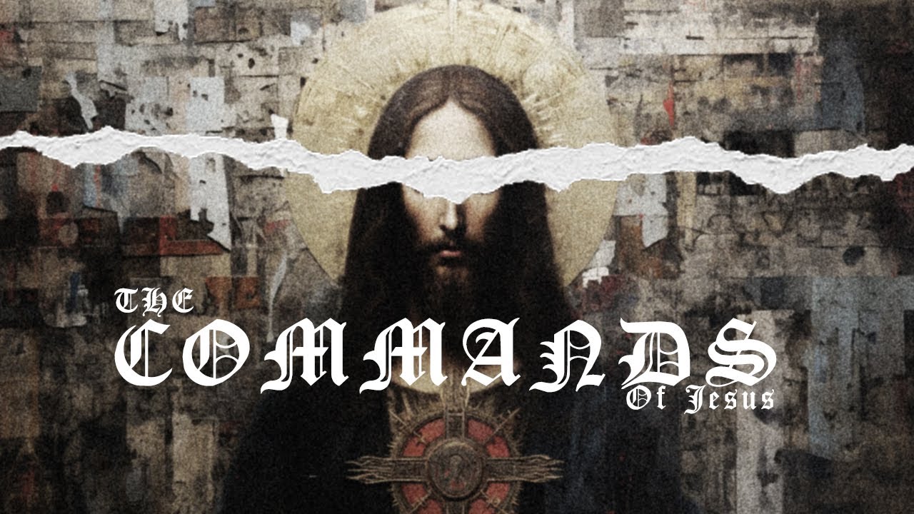 THE COMMANDS OF JESUS | week eight - YouTube