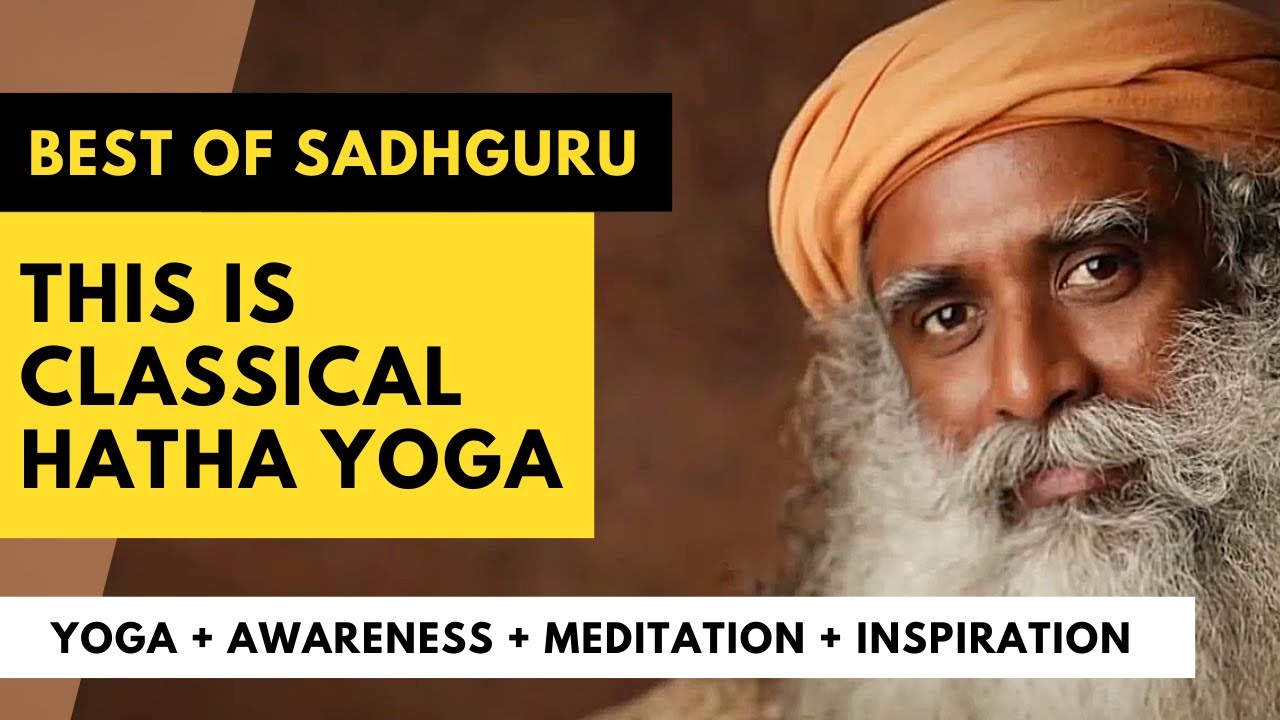 THIS Is Classical Hatha Yoga | Isha Hatha Yoga | Best of Sadhguru - YouTube