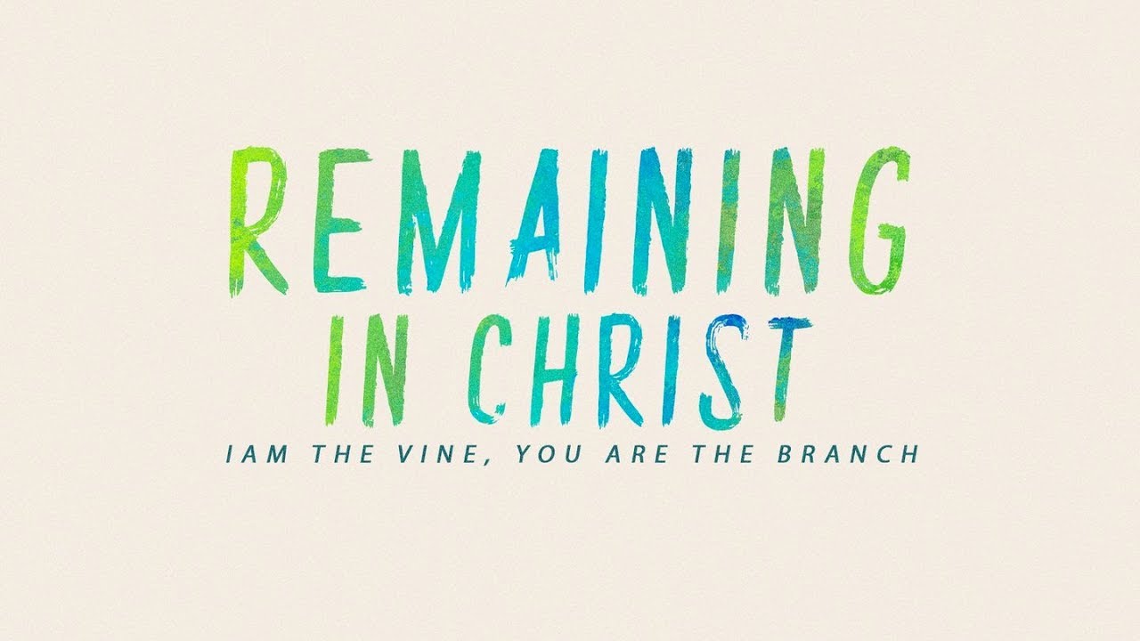 Remaining In Christ - YouTube