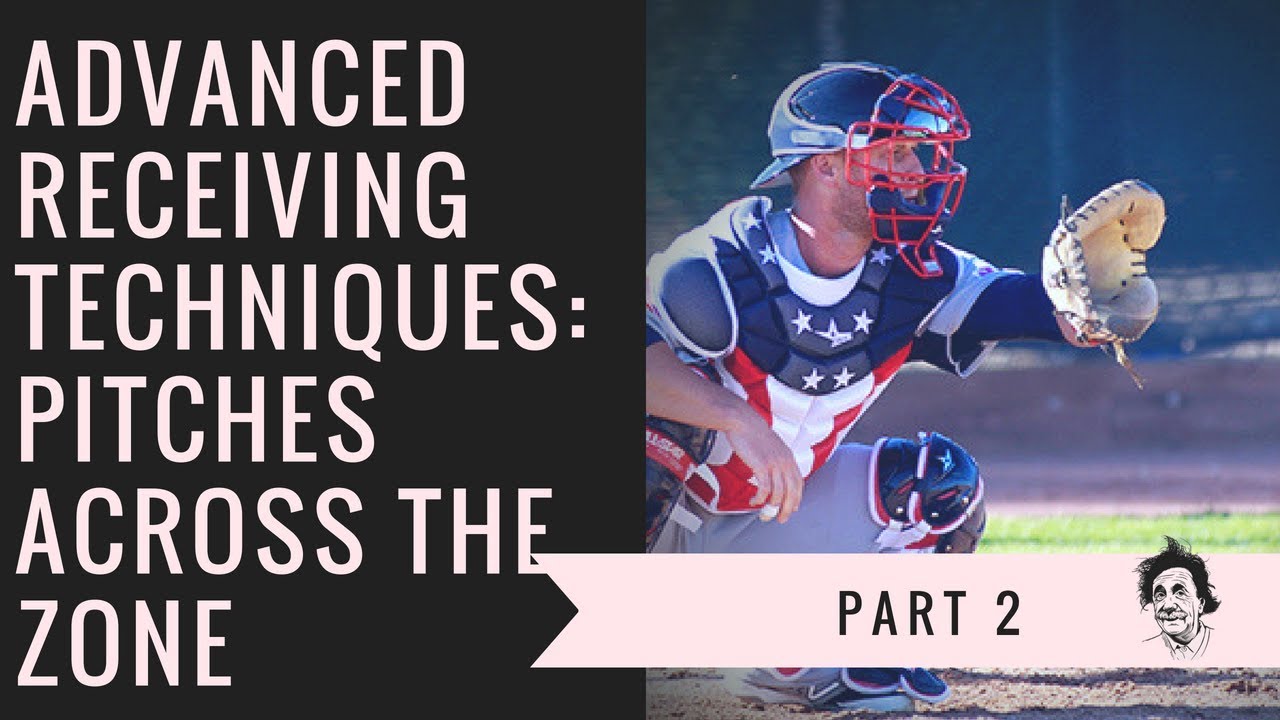 Advanced Catcher Receiving Techniques: Pitches Across The Zone - YouTube