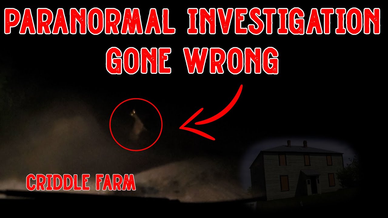 CRIDDLE FARM RETURN PARANORMAL INVESTIGATION GONE WRONG - YouTube