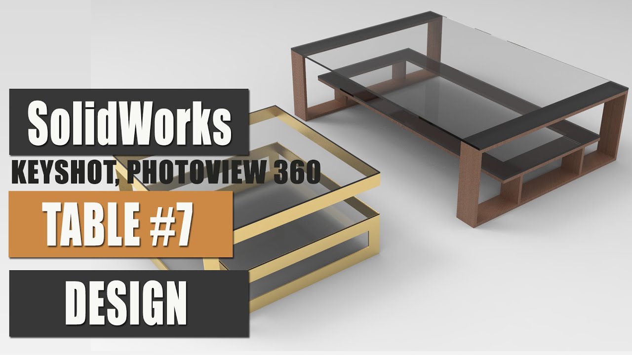 How to Design Table #7 in SolidWorks & Render in Photoview 360 ...