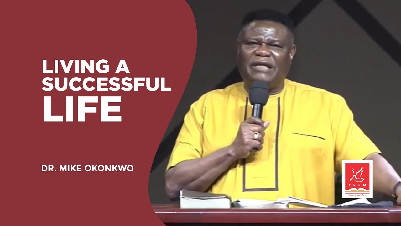 LIVING A SUCCESSFUL LIFE | Dr. Mike Okonkwo | Tuesday Service 24-03 ...