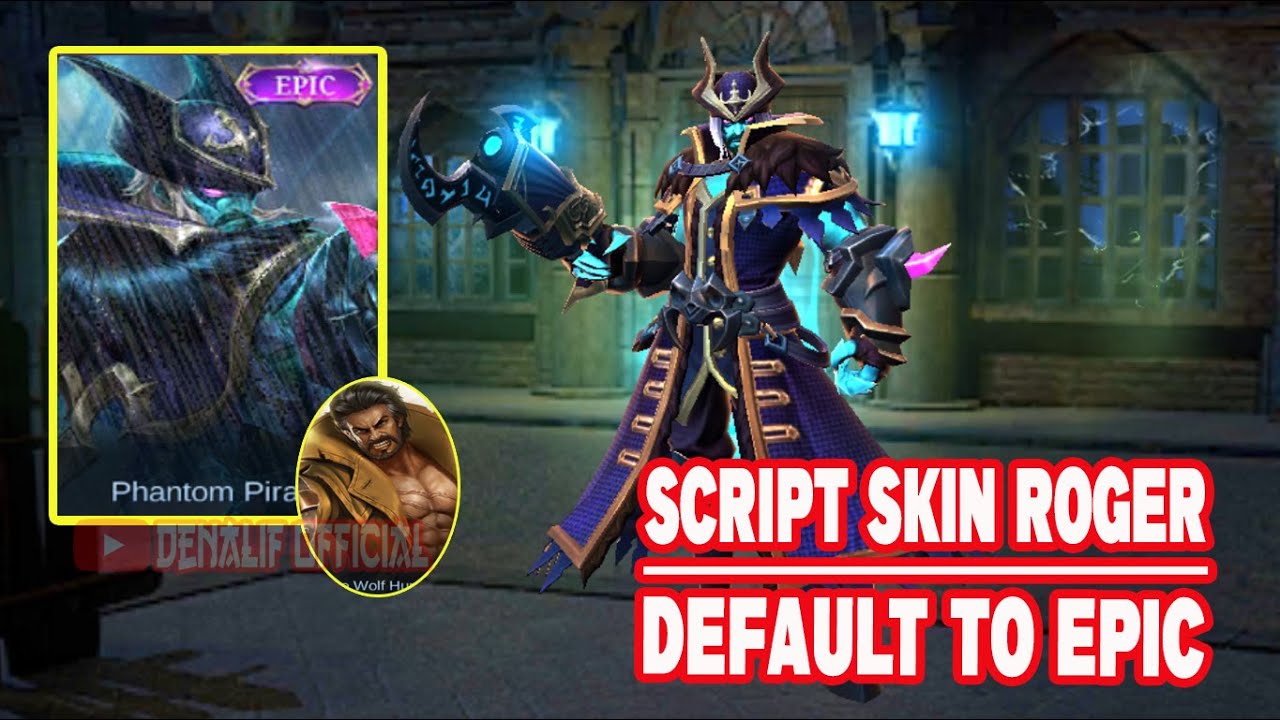 SCRIPT SKIN ROGER DEFAULT TO EPIC PHANTOM PIRATE + LOGO | FULL EFFECT ...