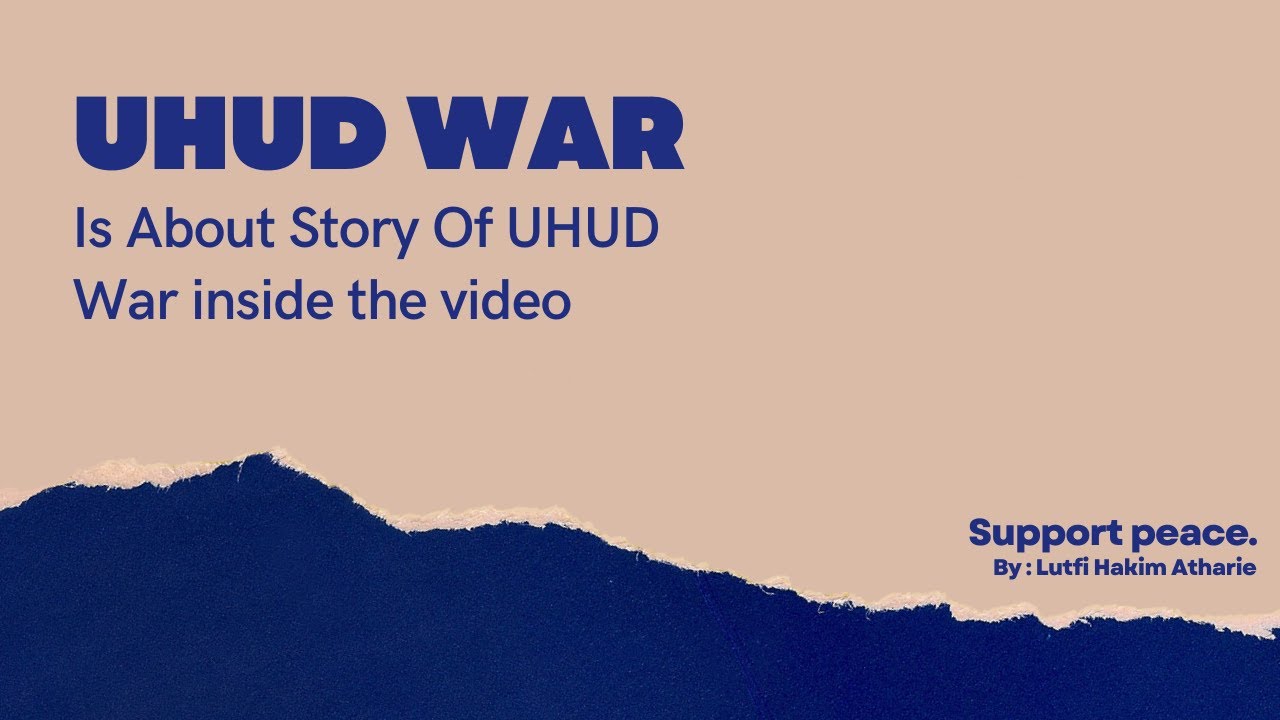 Story Telling About Uhud War - YouTube