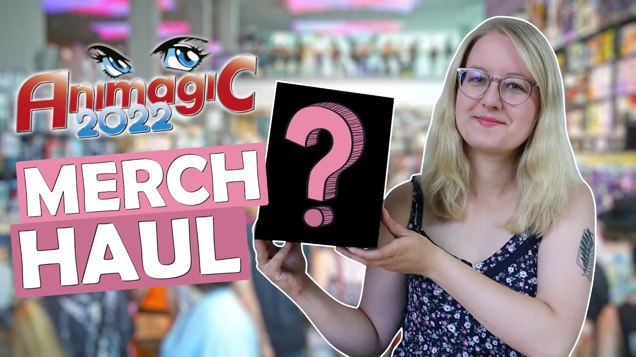 HAUL und UNBOXING Animagic 2022 - YouTube
