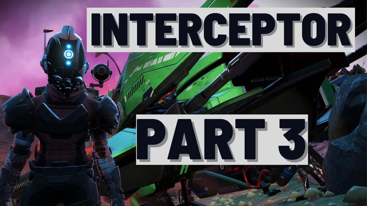 No Man's Sky | Interceptor Playthrough - Part 3 - Hunting Corrupted ...