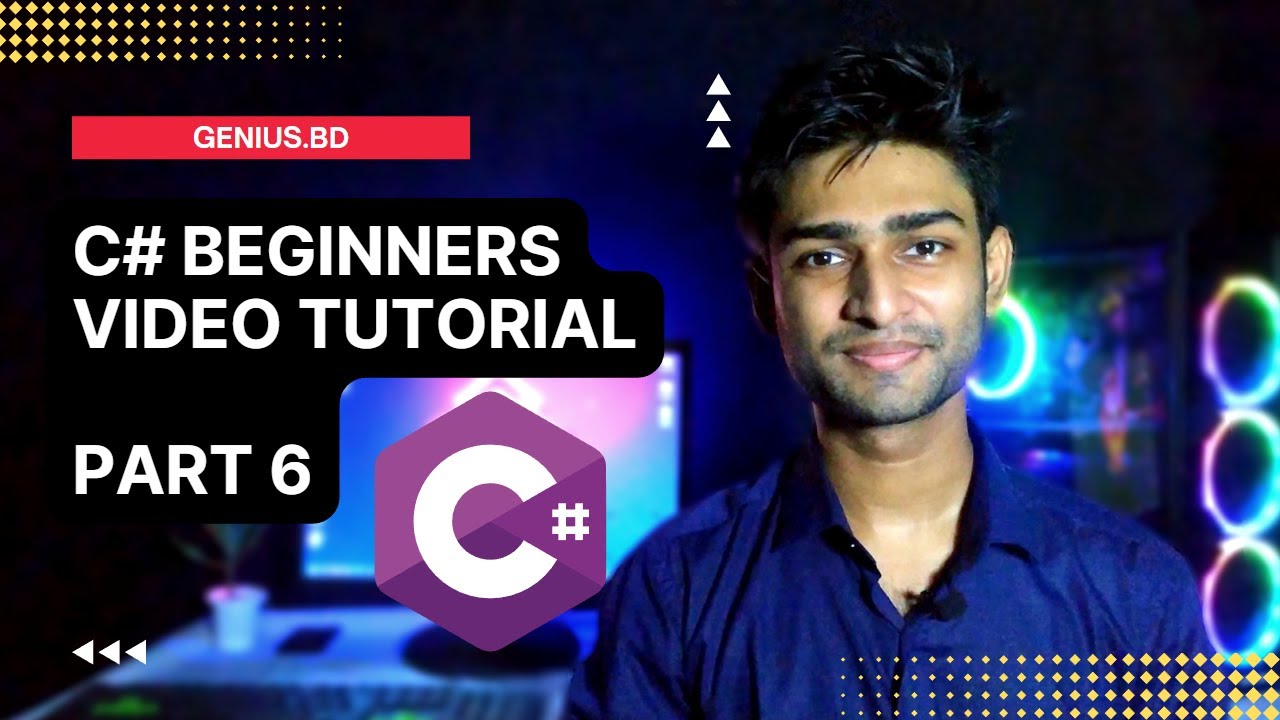 C# Beginners Video Tutorial PART 6 | Genius.BD | Arjun Sen | Programming Tutorial | PART 6 - YouTube