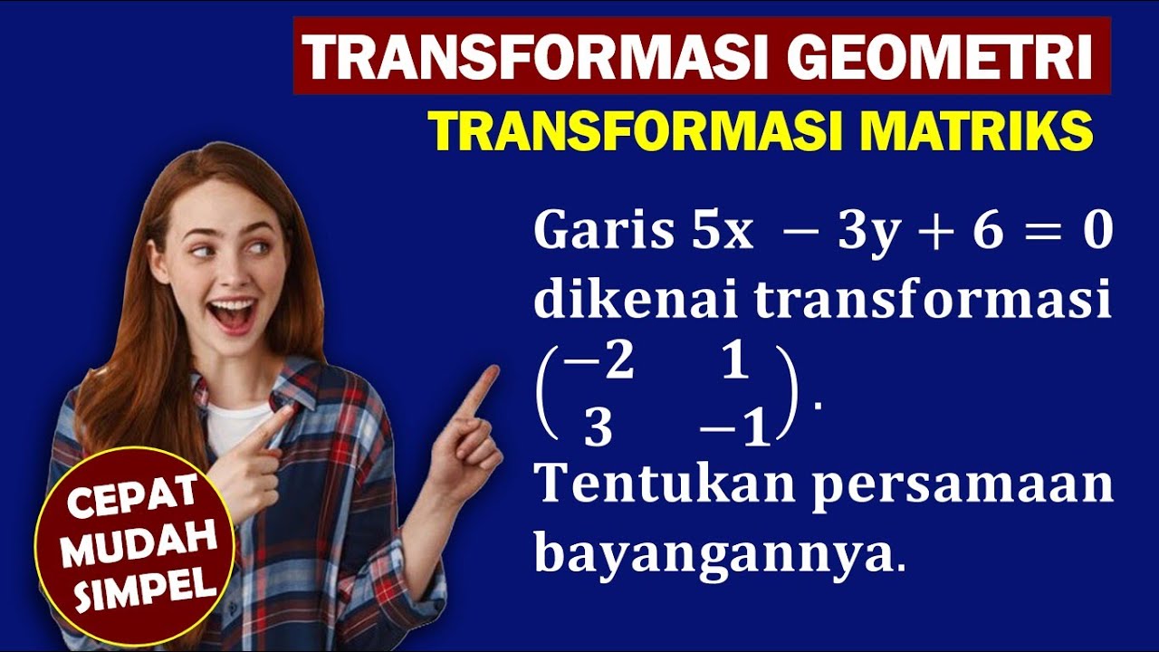 TRANSFORMASI GEOMETRI MATRIKS _ Menentukan Bayangan Garis Oleh ...