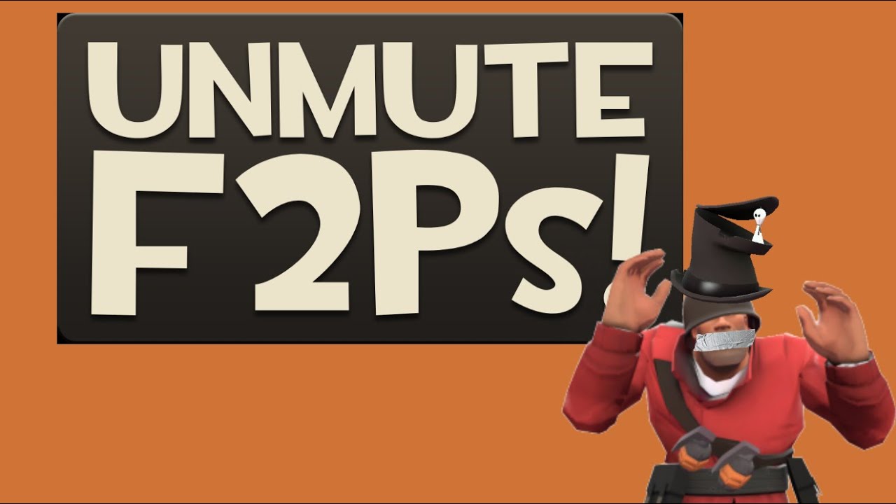 Unmute F2P - an open letter to TF2 from the Community - YouTube