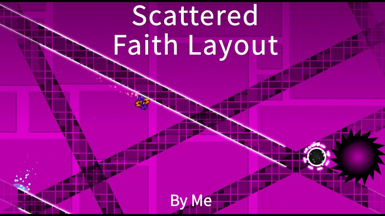 Scattered Faith Layout By Me┃Geometry Dash - YouTube