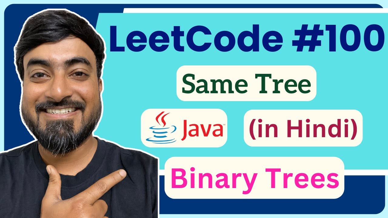 🎥 LeetCode 100: Same Tree | Java Code + Step-by-Step Solution (हिंदी ...