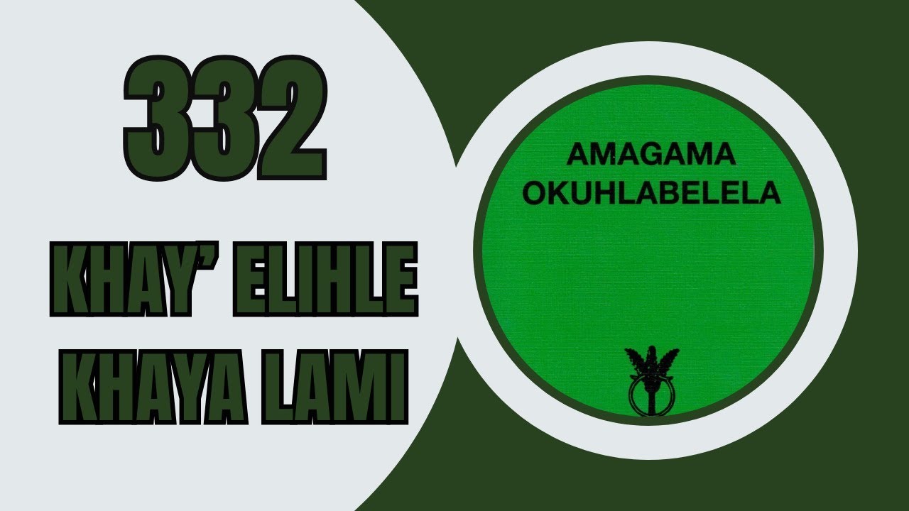 AMAGAMA OKUHLABELELA 332- KHAY' ELIHLE KHAYA LAMI | - YouTube