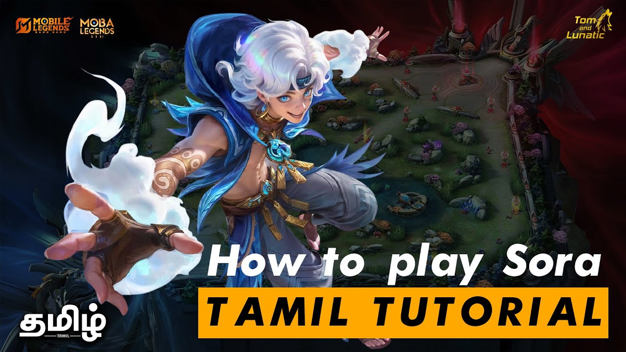 [ தமிழில் ] How to Play Sora | MLBB | MOBA Legends : 5v5! | Tom and ...