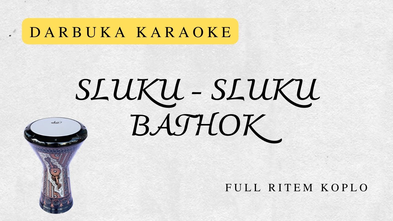 KARAOKE - DARBUKA SHOLAWAT SLUKU SLUKU BATOK AZZAHIR || No Vocal - YouTube