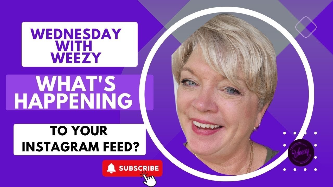 Wednesday With Weezy: What's Happening To Your Instagram Feed? - YouTube