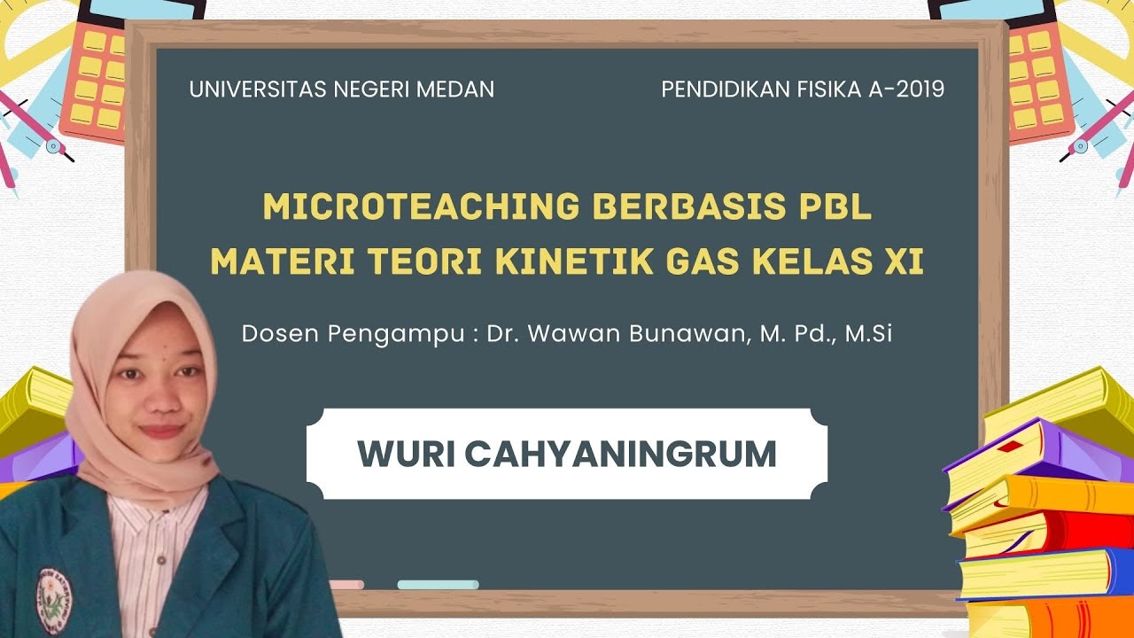 MICROTEACHING BERBASIS PROBLEM BASED LEARNING MATERI TEORI KINETIK GAS KELAS XI [UNIMED] - YouTube