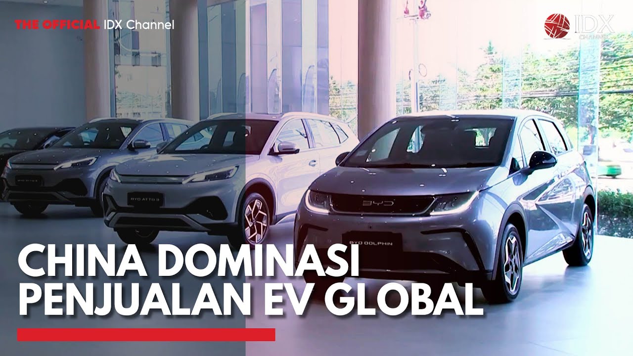 China Dominasi Penjualan EV Global | IDX CHANNEL - YouTube