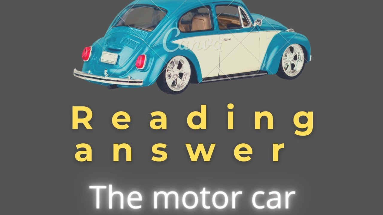 READING ANSWER -The motor car - YouTube