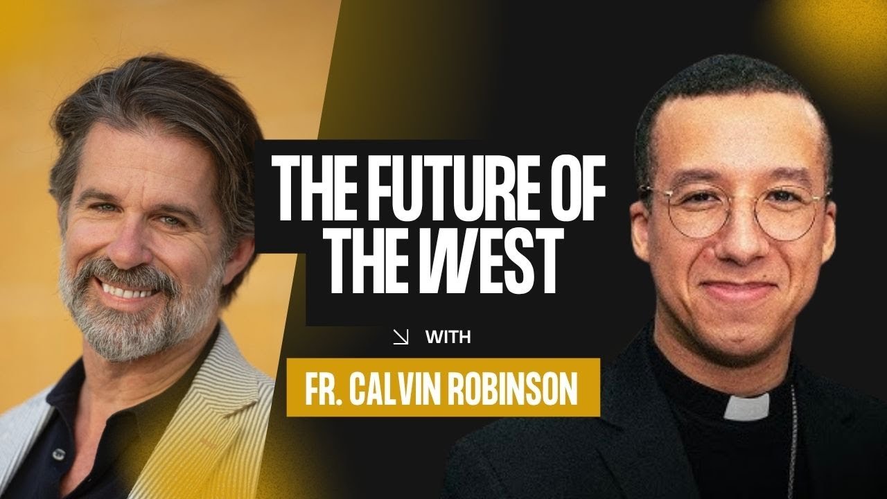 Is This the End of the West? Fr. Calvin Robinson Sounds the Alarm - YouTube