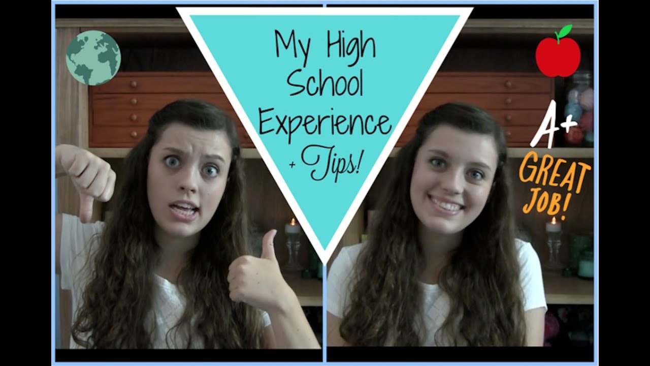 My High School Experience & Tips! - YouTube