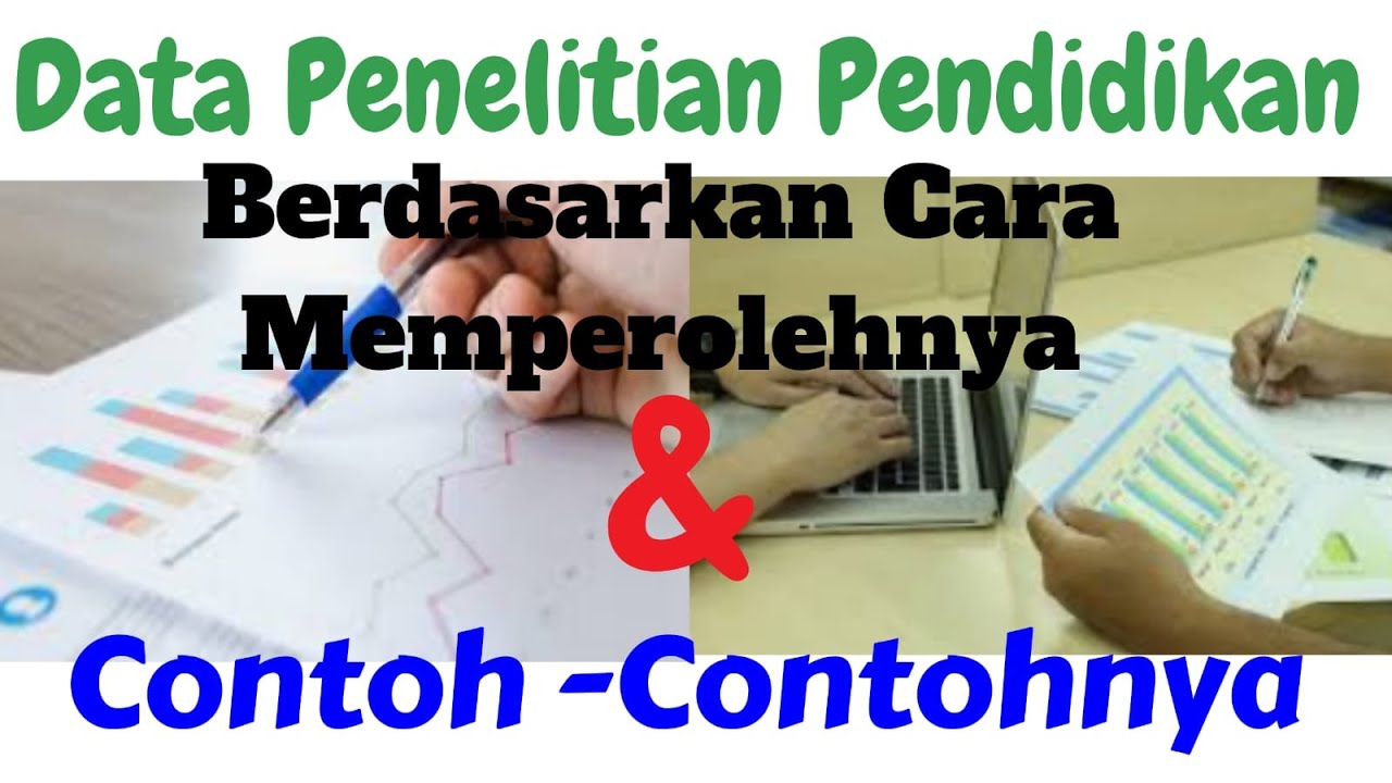 Data Penelitian Pendidikan Berdasarkan Cara Memperoleh dan Contoh ...