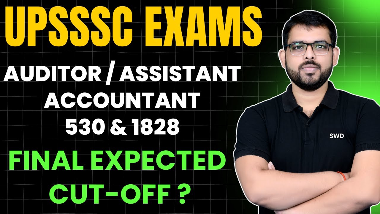 UPSSSC AUDITOR / ASSISTANT ACCOUNTANT 530 & 1828 | FINAL EXPECTED CUT ...