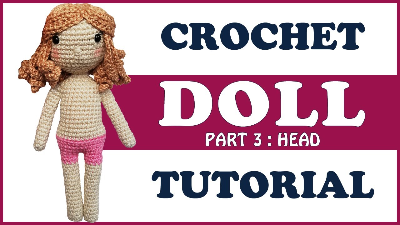 Crochet DOLL amigurumi - Part 3/4 - The HEAD - basic easy free pattern ...
