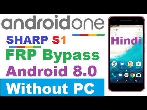 SHARP S1 ANDROID ONE FRP/GOOGLE LOCK BYPASS ANDROID 8.0 WITHOUT PC NO ...