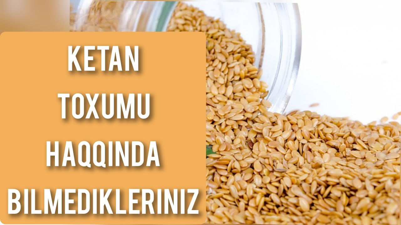 Ketan toxumu ve onun faydalari - YouTube