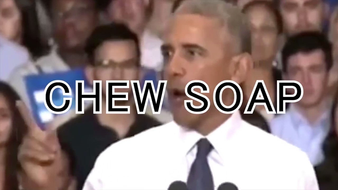 Obama - Chew Soap for 1 hour - YouTube