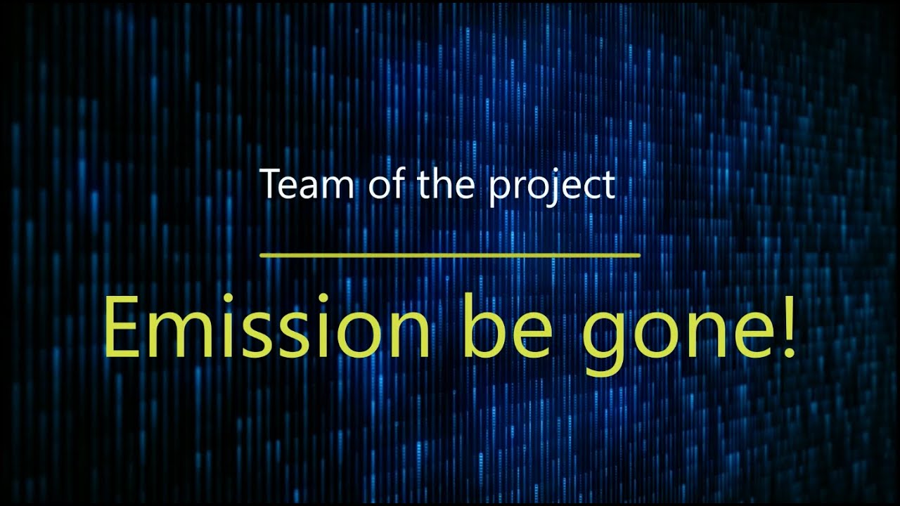 Team of the project "Emission be gone!" - YouTube