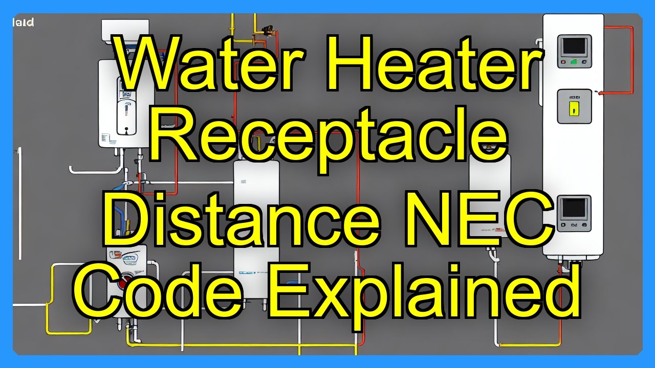 Water Heater Receptacle Distance NEC Code Explained - YouTube