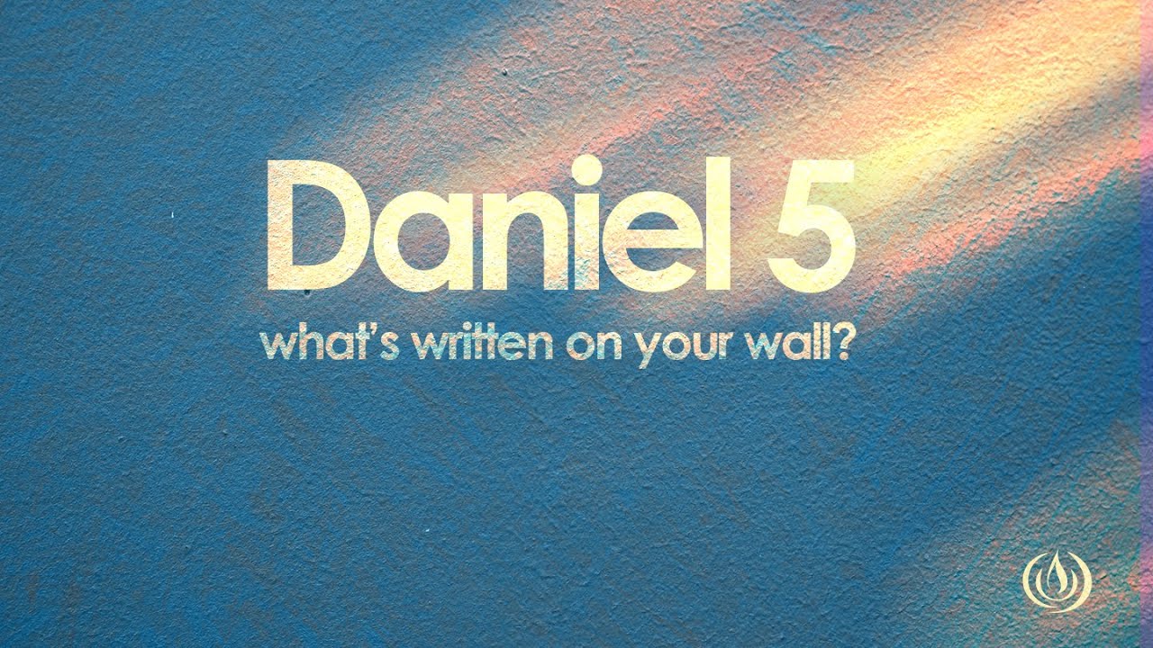 Daniel 5: What's Written On Your Wall? | Ps Grant Walters | 7 April ...