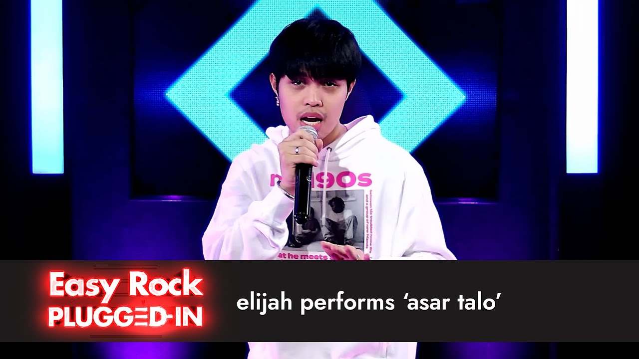 elijah performs 'asar talo' | Easy Rock Plugged In - YouTube