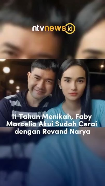 11 Tahun Menikah, Faby Marcelia Akui Sudah Cerai dengan Revand Narya - YouTube