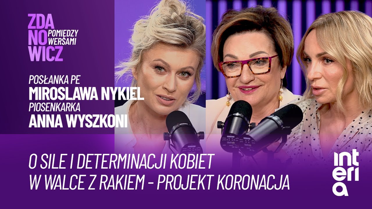 MIROSŁAWA NIKIEL I ANNA WYSZKONI: O KOBIECOŚCI, RAKU I ODWADZE - YouTube