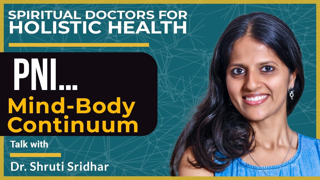 PNI.... Mind-Body Continuum by Dr. Shruti Sridhar - YouTube