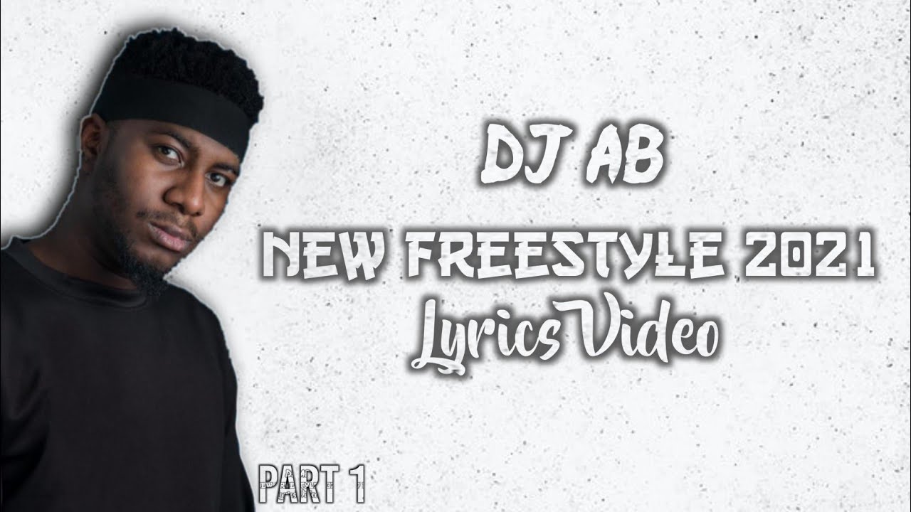 Dj Ab - NEW FREESTYLE 2021 (Lyrics Video) - YouTube
