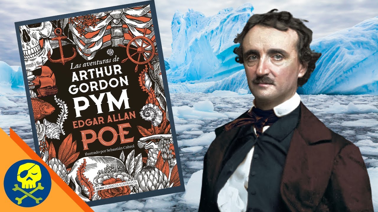 La narración de ARTHUR GORDON PYM de Edgar Allan Poe - Reseña - YouTube