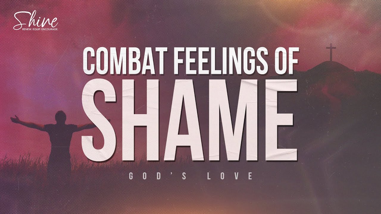 How to Combat Feelings of Shame? | Devotional - YouTube