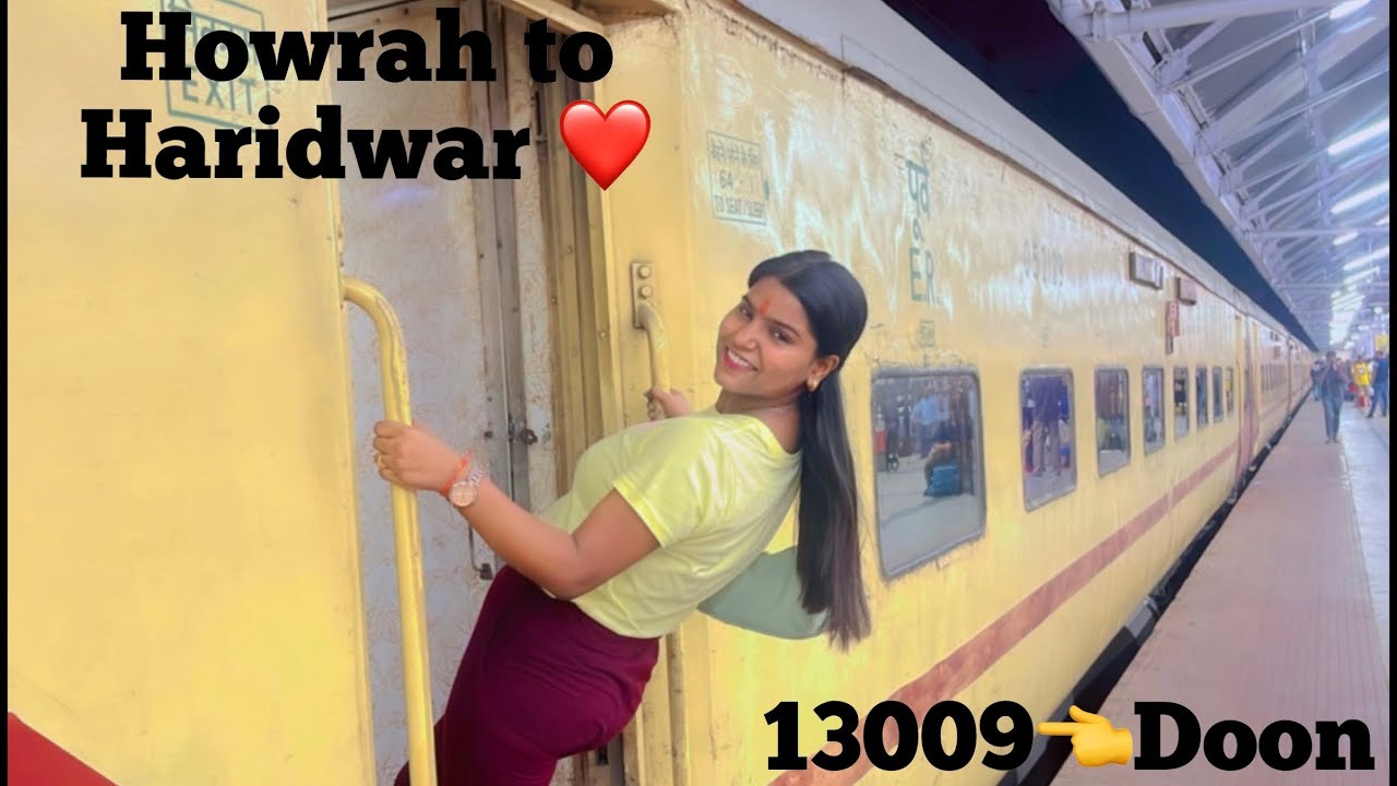 13009 Doon Express :-Howrah to Haridwar ️Full train journey 🏻#train # ...
