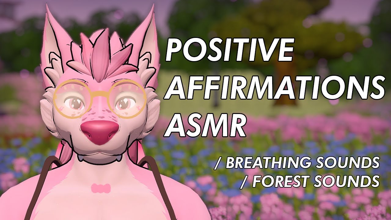 [ FURRY ASMR ] Forest Affirmations To Help You Relax 🌲 ( + breathing ...