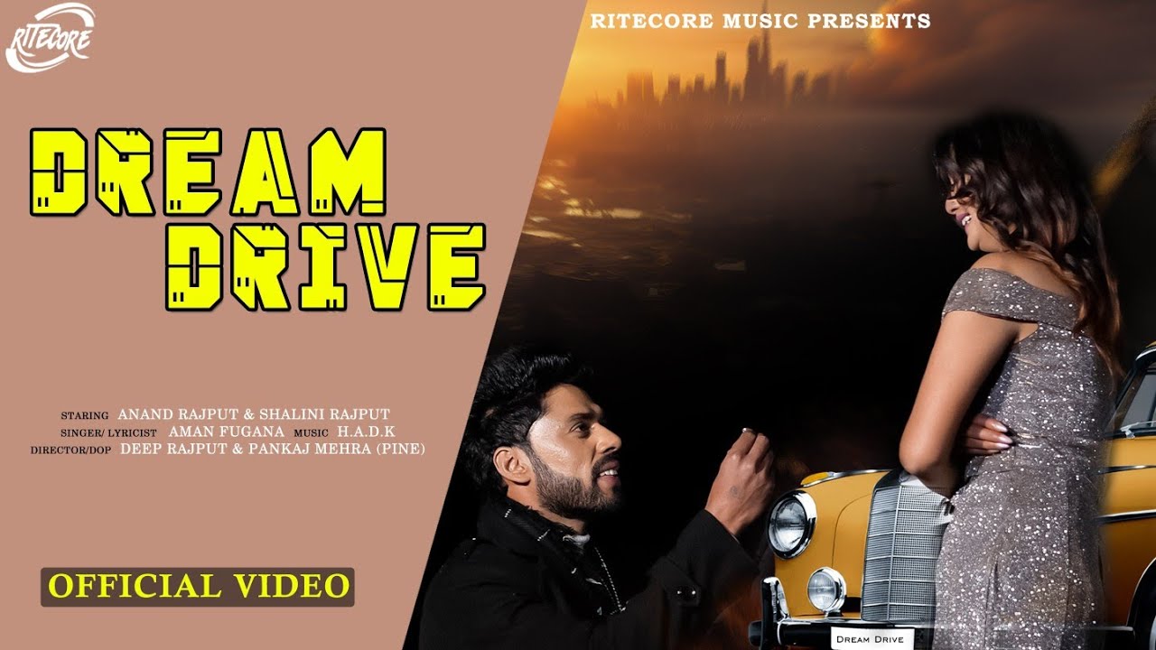 Dream Drive Official Music Video | Anand Rajput, Shalini Rajput & Aman ...