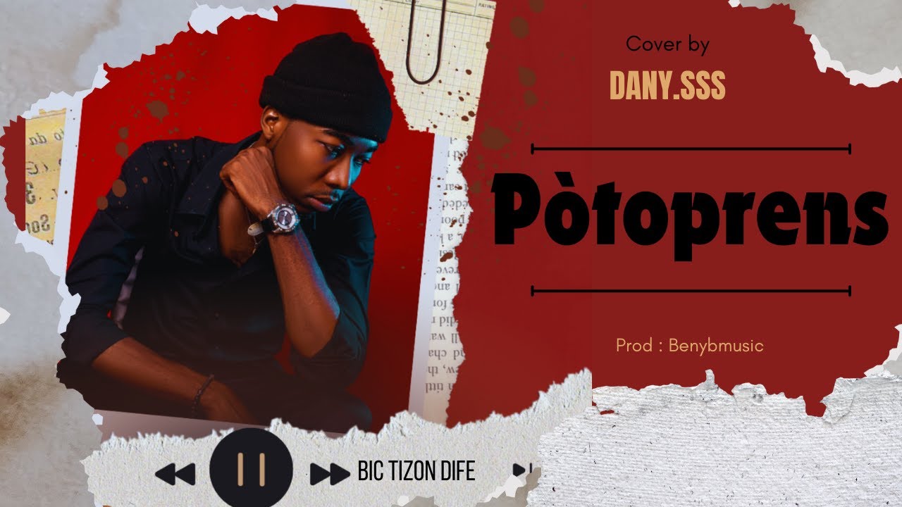 BIC - PÒTOPRENS (Cover by DANY.SSS) - YouTube
