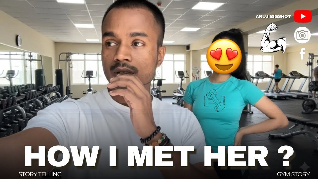How I Met Her First Time In Gym 😍 - YouTube