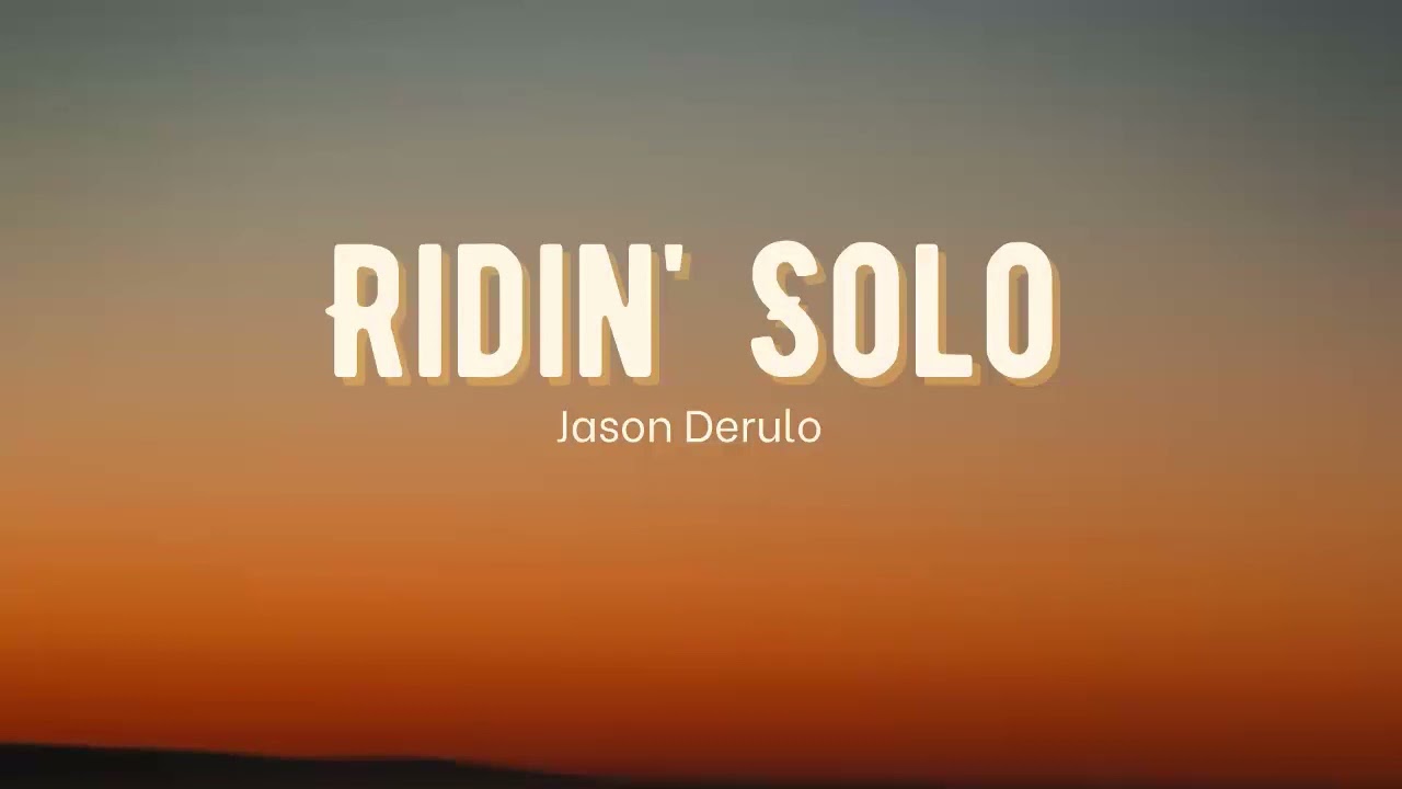 Vietsub | Ridin' Solo - Jason Derulo | Lyrics Video - YouTube