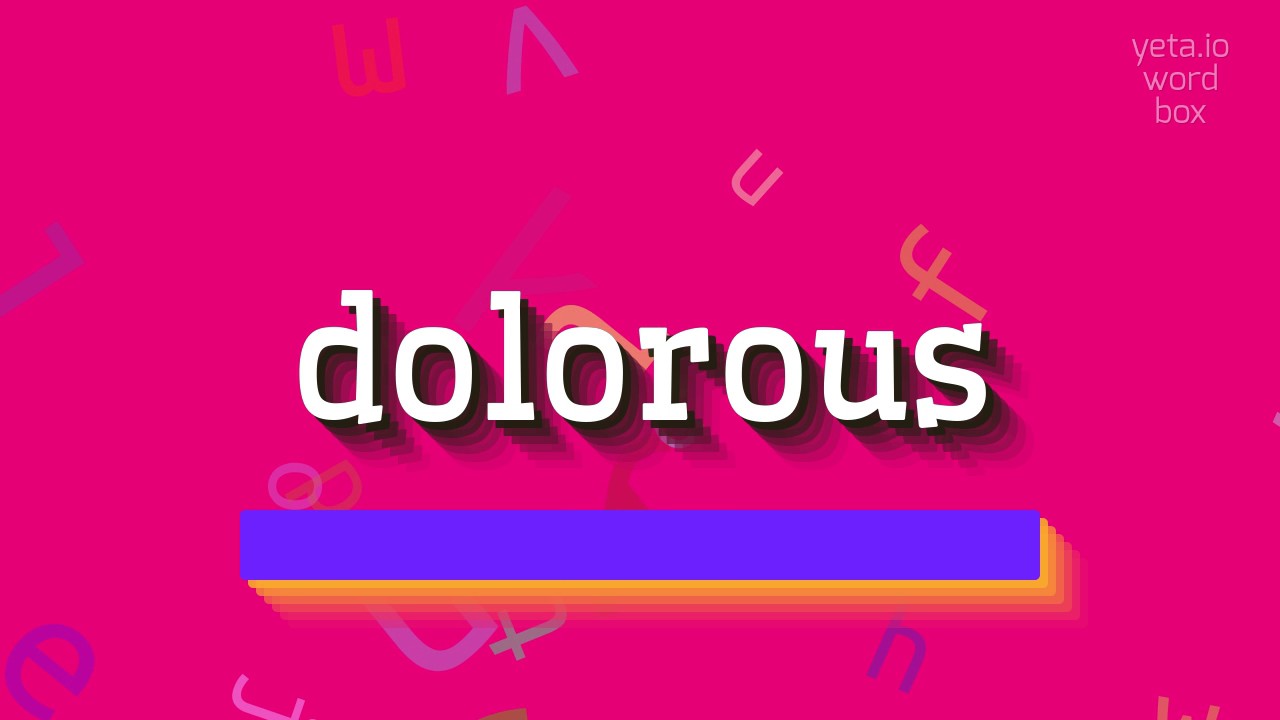 How to say "dolorous"! (High Quality Voices) - YouTube