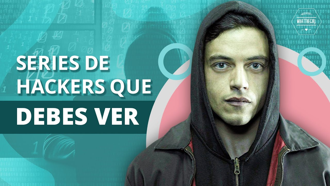 5 SERIES PROTAGONIZADAS POR HACKERS QUE DEBES VER - YouTube